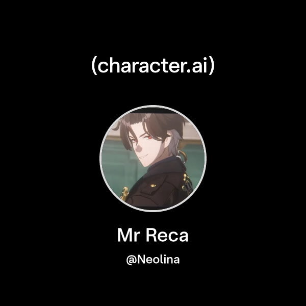 Chat with Mr Reca | character.ai | Personalized AI for every moment of ...