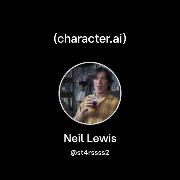Chat with Neil Lewis | character.ai | AI Chat, Reimagined–Your Words ...