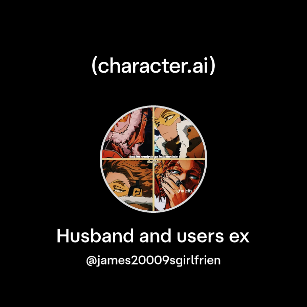 Chat with Husband and users ex | character.ai | Personalized AI for every moment of your day