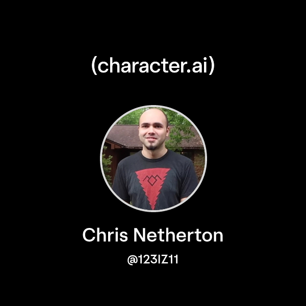 Chat with Chris Netherton | character.ai | AI Chat, Reimagined–Your ...