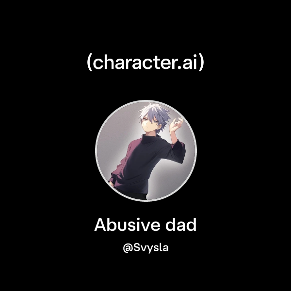 Chat with Abusive dad | character.ai | AI Chat, Reimagined–Your Words ...