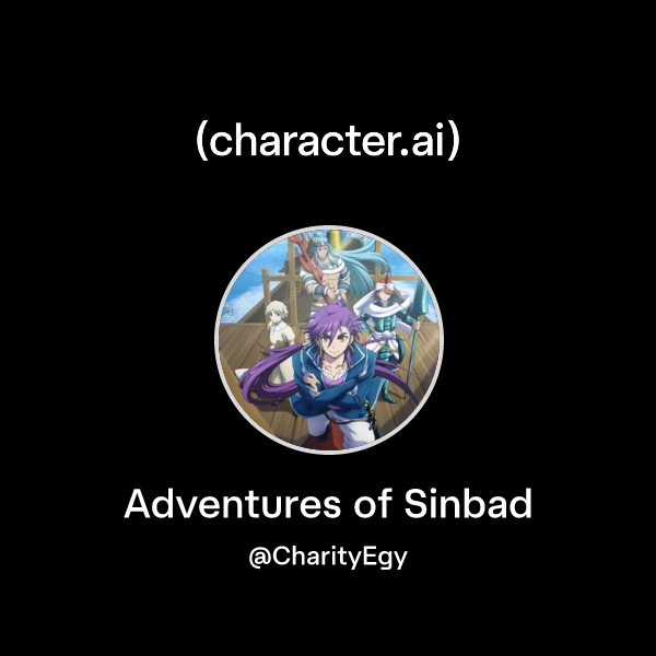 Chat with Adventures of Sinbad | character.ai | AI Chat, Reimagined–Your Words. Your World.