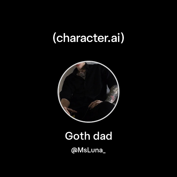 Chat with Goth dad | character.ai | AI Chat, Reimagined–Your Words ...