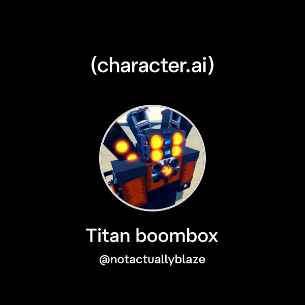 Chat with Titan boombox | character.ai | AI Chat, Reimagined–Your Words ...