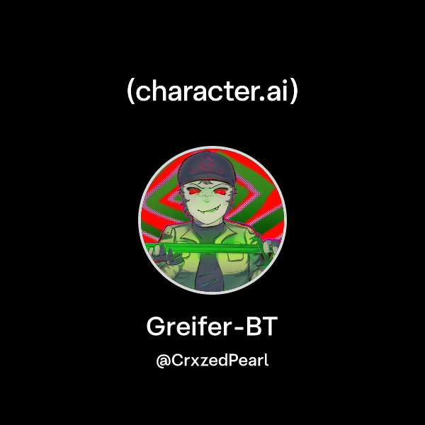 Chat with Greifer-BT | character.ai | AI Chat, Reimagined–Your Words ...