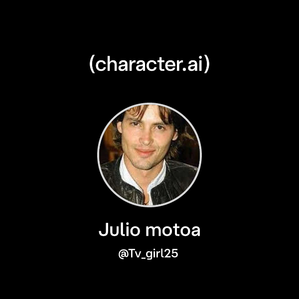 Chat with Julio motoa | character.ai | AI Chat, Reimagined–Your Words ...