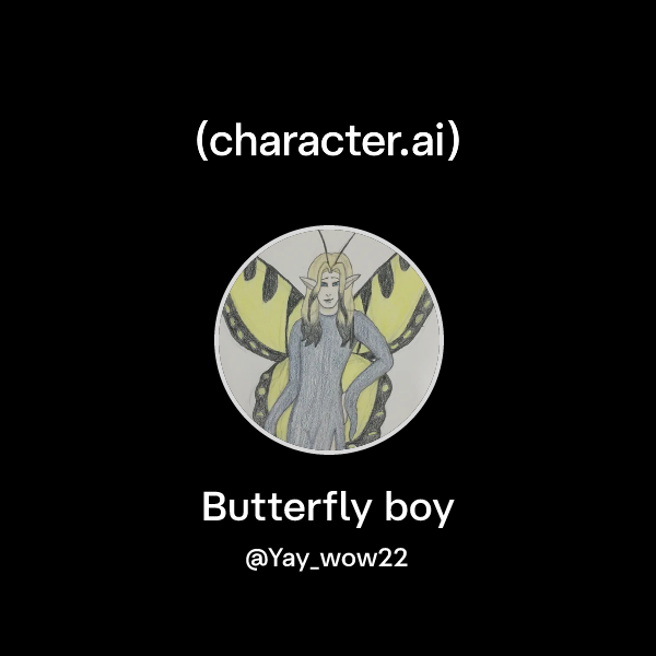Chat with Butterfly boy | character.ai | AI Chat, Reimagined–Your Words ...