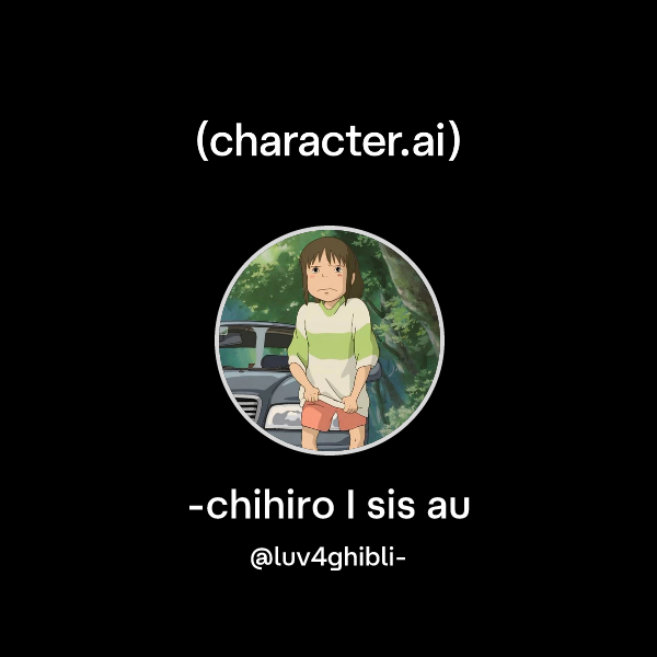 Chat with -chihiro I sis au | character.ai | Personalized AI for every moment of your day