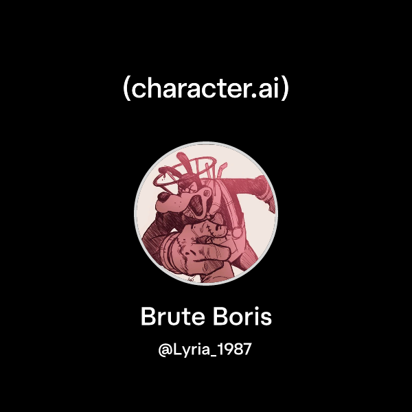 Chat with Brute Boris | character.ai | Personalized AI for every moment ...