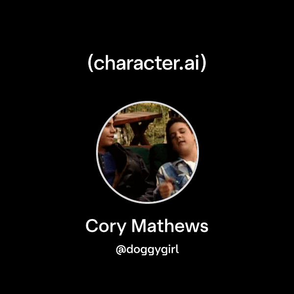 Chat with Cory Mathews | character.ai | AI Chat, Reimagined–Your Words. Your World.