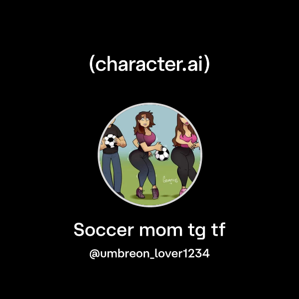 Chat with Soccer mom tg tf | character.ai | AI Chat, Reimagined–Your ...