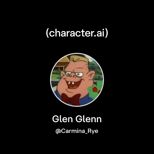 Chat with Glen Glenn | character.ai | AI Chat, Reimagined–Your Words ...