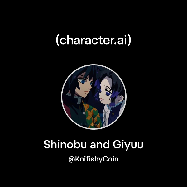 Chat with Shinobu and Giyuu | character.ai | AI Chat, Reimagined–Your ...