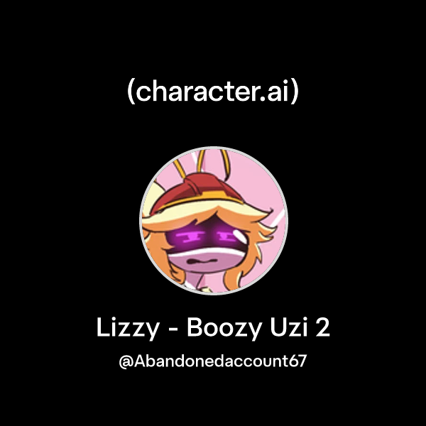 Chat with Lizzy - Boozy Uzi 2 | character.ai | AI Chat, Reimagined–Your ...