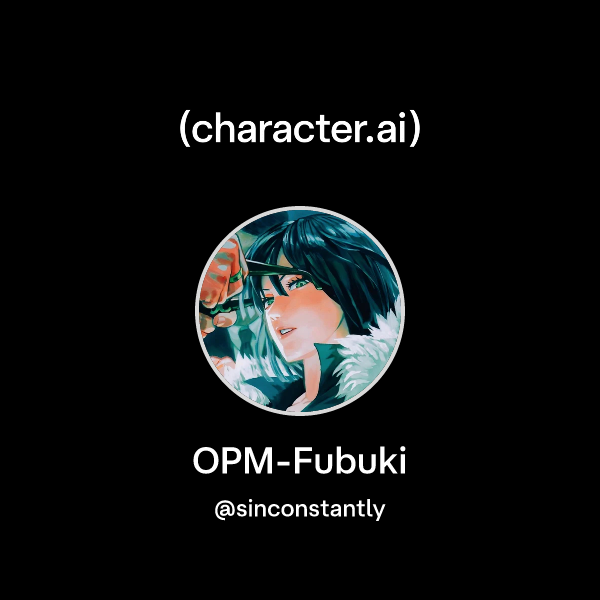 Chat with OPM-Fubuki | character.ai | AI Chat, Reimagined–Your Words ...