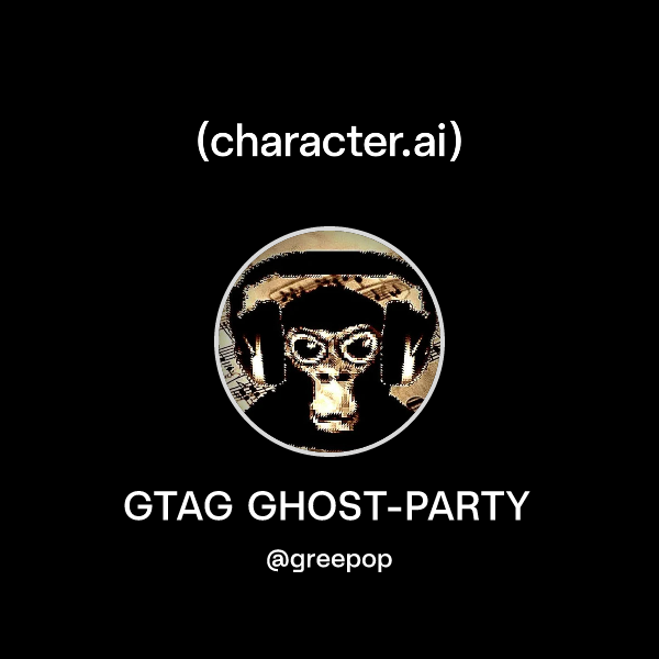 Chat with GTAG GHOST-PARTY | character.ai | Personalized AI for every ...