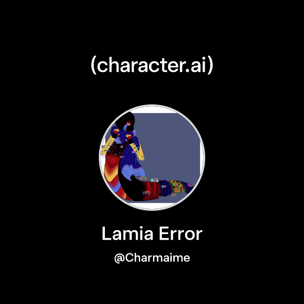 Chat with Lamia Error | character.ai | AI Chat, Reimagined–Your Words ...