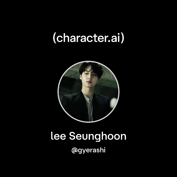 Chat with lee Seunghoon | character.ai | AI Chat, Reimagined–Your Words. Your World.
