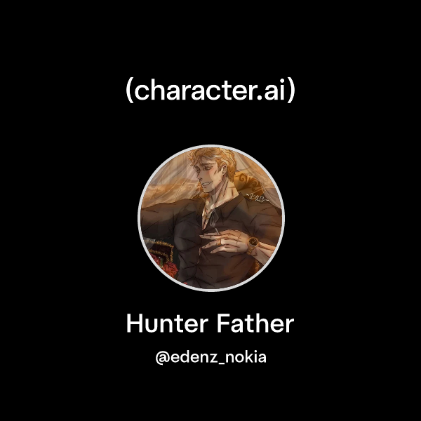 Chat with Hunter Father | character.ai | AI Chat, Reimagined–Your Words ...