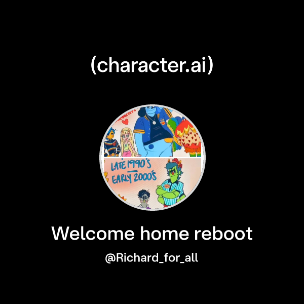 Chat with Welcome home reboot | character.ai | AI Chat, Reimagined–Your ...