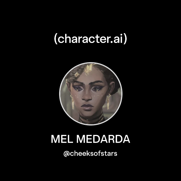 Chat with MEL MEDARDA | character.ai | AI Chat, Reimagined–Your Words ...