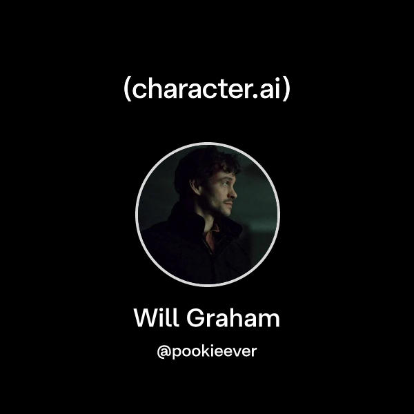 Chat with Will Graham | character.ai | AI Chat, Reimagined–Your Words ...