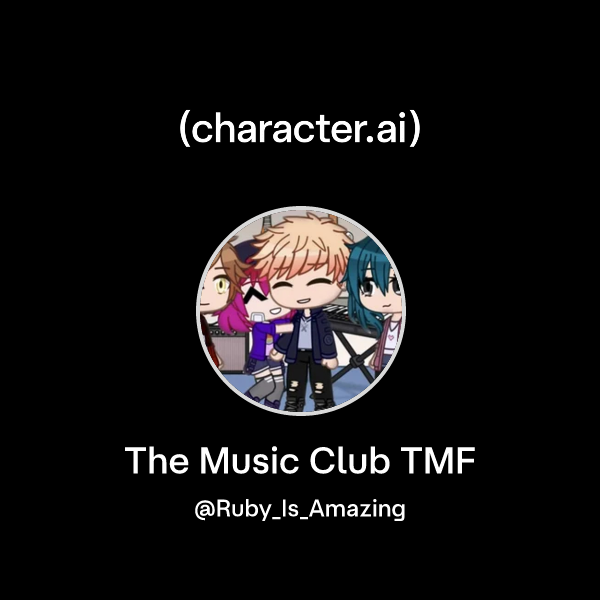 Chat with The Music Club TMF | character.ai | AI Chat, Reimagined–Your ...