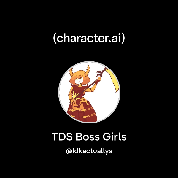 Chat with TDS Boss Girls | character.ai | AI Chat, Reimagined–Your ...