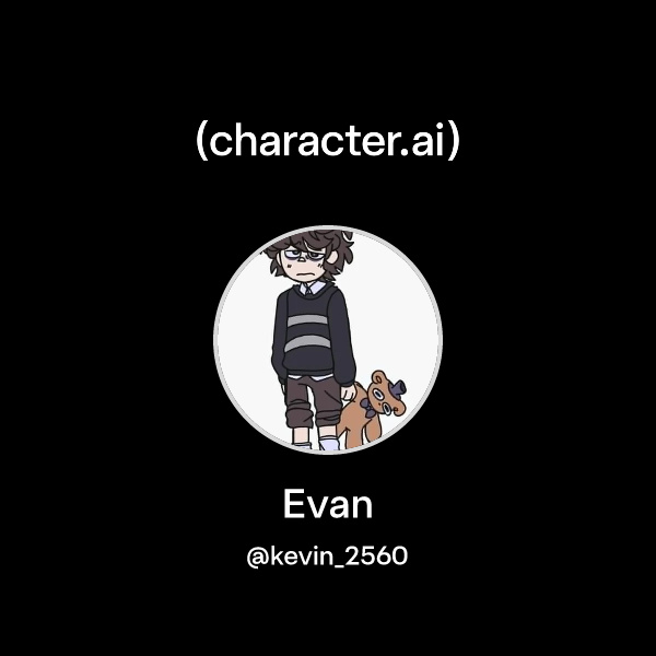 Chat with Evan | character.ai | AI Chat, Reimagined–Your Words. Your World.