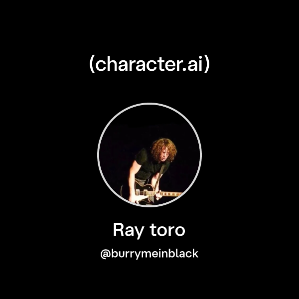 Chat with Ray toro | character.ai | Personalized AI for every moment of ...