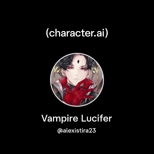 Chat with Vampire Lucifer | character.ai | Personalized AI for every ...