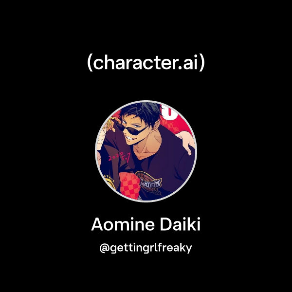 Chat with Aomine Daiki | character.ai | Personalized AI for every moment of your day