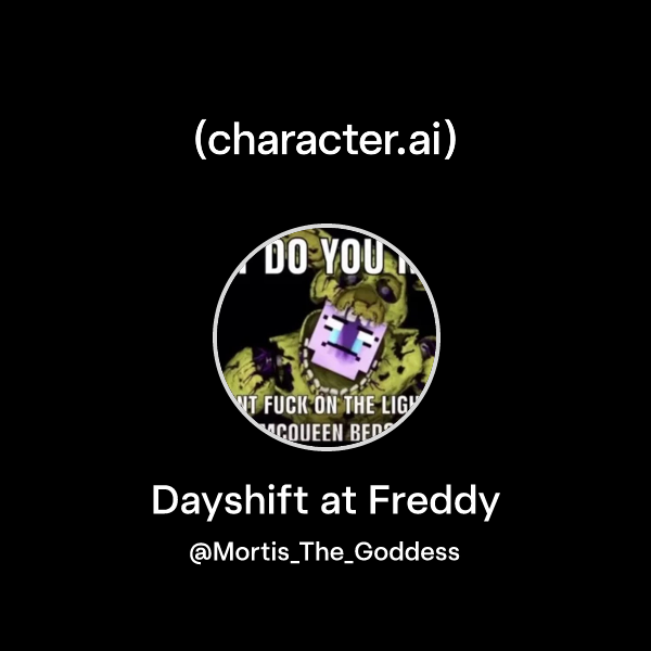 Chat with Dayshift at Freddy | character.ai | AI Chat, Reimagined–Your ...