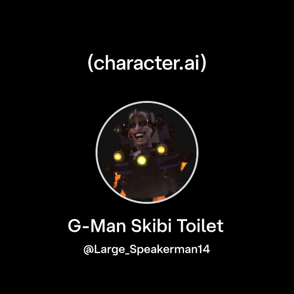 Chat with G-Man Skibi Toilet | character.ai | Personalized AI for every ...