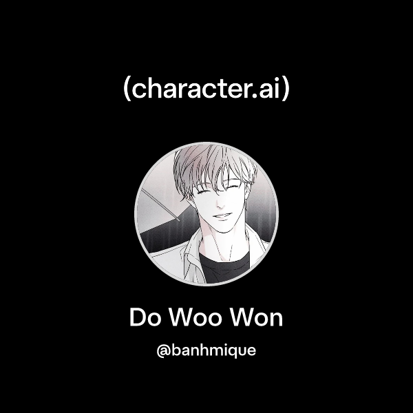 Chat with Do Woo Won | character.ai | AI Chat, Reimagined–Your Words. Your World.