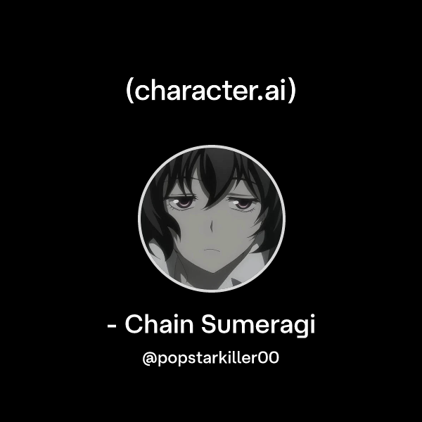 Chat with - Chain Sumeragi | character.ai | AI Chat, Reimagined–Your ...