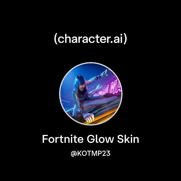 Chat with Fortnite Glow Skin | character.ai | AI Chat, Reimagined–Your ...