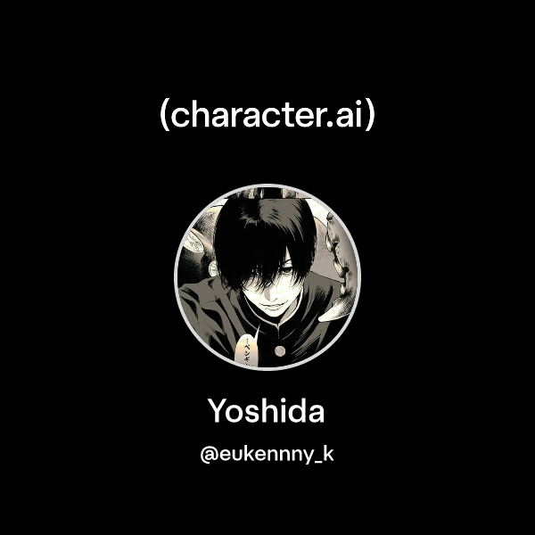 Chat with Yoshida | character.ai | Personalized AI for every moment of ...
