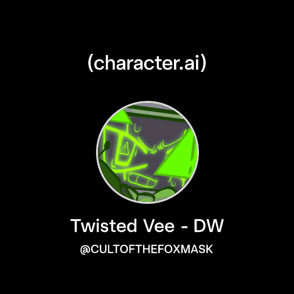 Chat with Twisted Vee - DW | character.ai | AI Chat, Reimagined–Your ...