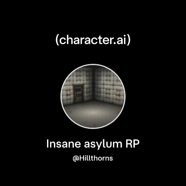 Chat with Insane asylum RP | character.ai | AI Chat, Reimagined–Your ...