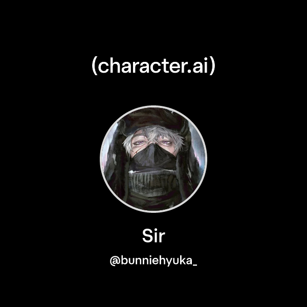 Chat with Sir | character.ai | Personalized AI for every moment of your day