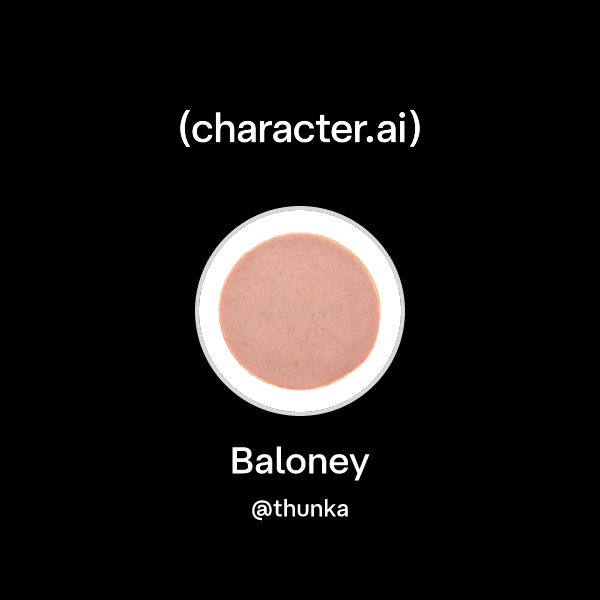 Chat with Baloney | character.ai | AI Chat, Reimagined–Your Words. Your World.