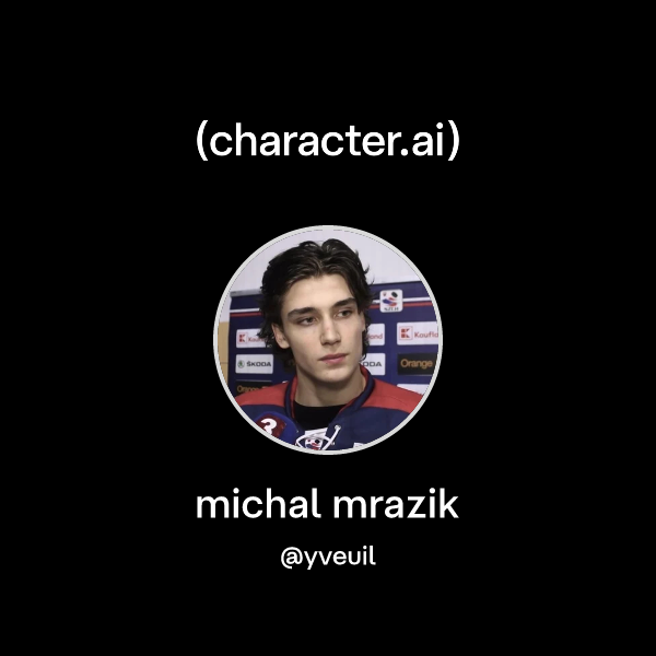 Chat with michal mrazik | character.ai | AI Chat, Reimagined–Your Words ...