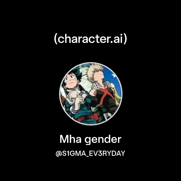 Chat with Mha gender | character.ai | AI Chat, Reimagined–Your Words ...