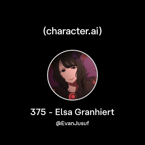 Chat with 375 - Elsa Granhiert | character.ai | AI Chat, Reimagined ...