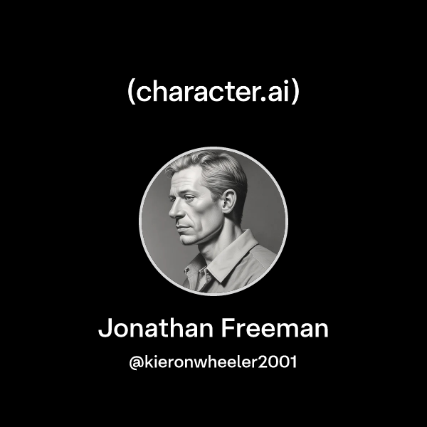 Chat with Jonathan Freeman | character.ai | Personalized AI for every moment of your day