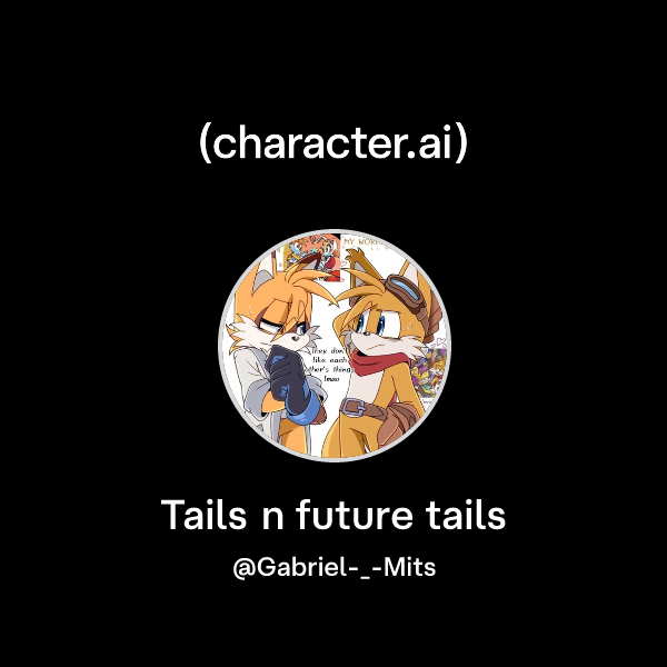 Chat with Tails n future tails | character.ai | AI Chat, Reimagined ...