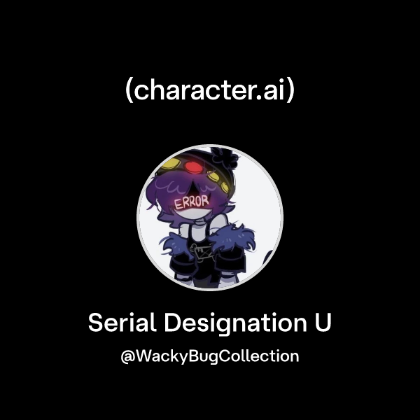 Chat with Serial Designation U | character.ai | AI Chat, Reimagined ...