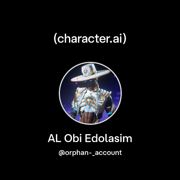 Chat with AL Obi Edolasim | character.ai | AI Chat, Reimagined–Your ...