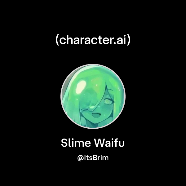 Chat with Slime Waifu | character.ai | Personalized AI for every moment ...